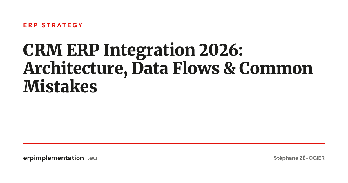 CRM ERP Integration 2026: Architecture, Data Flows & Common Mistakes