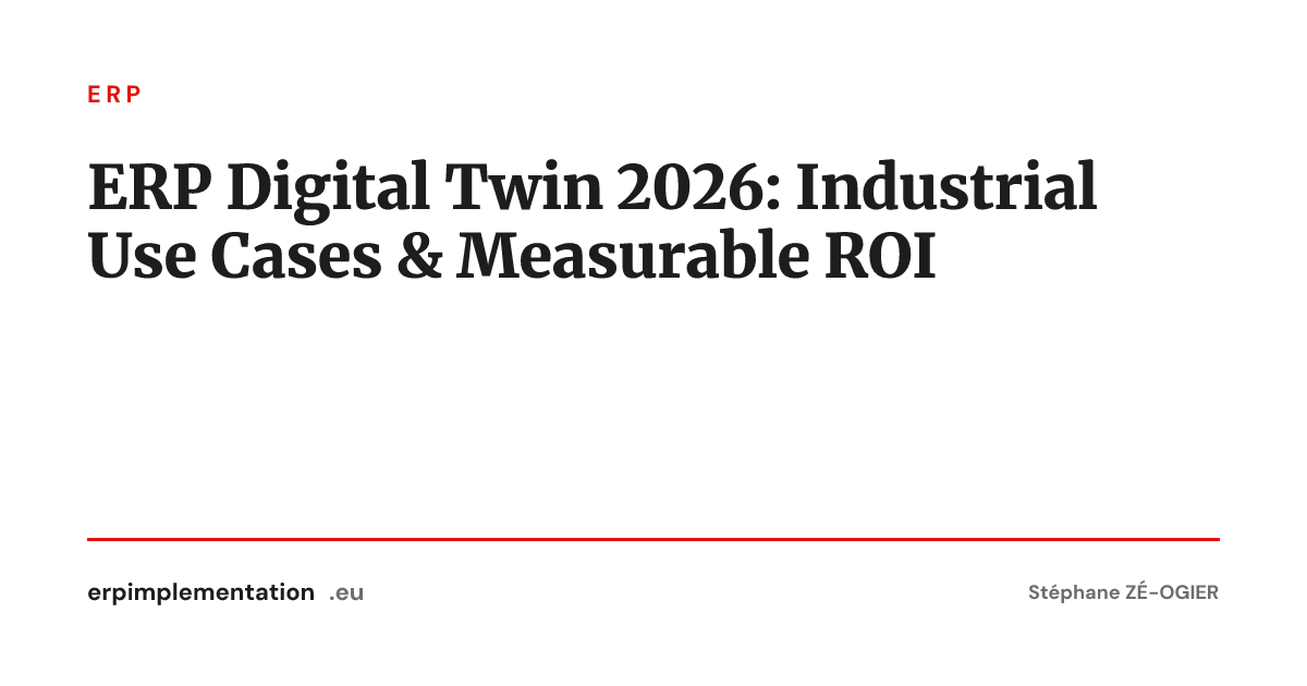 ERP Digital Twin 2026: Industrial Use Cases & Measurable ROI
