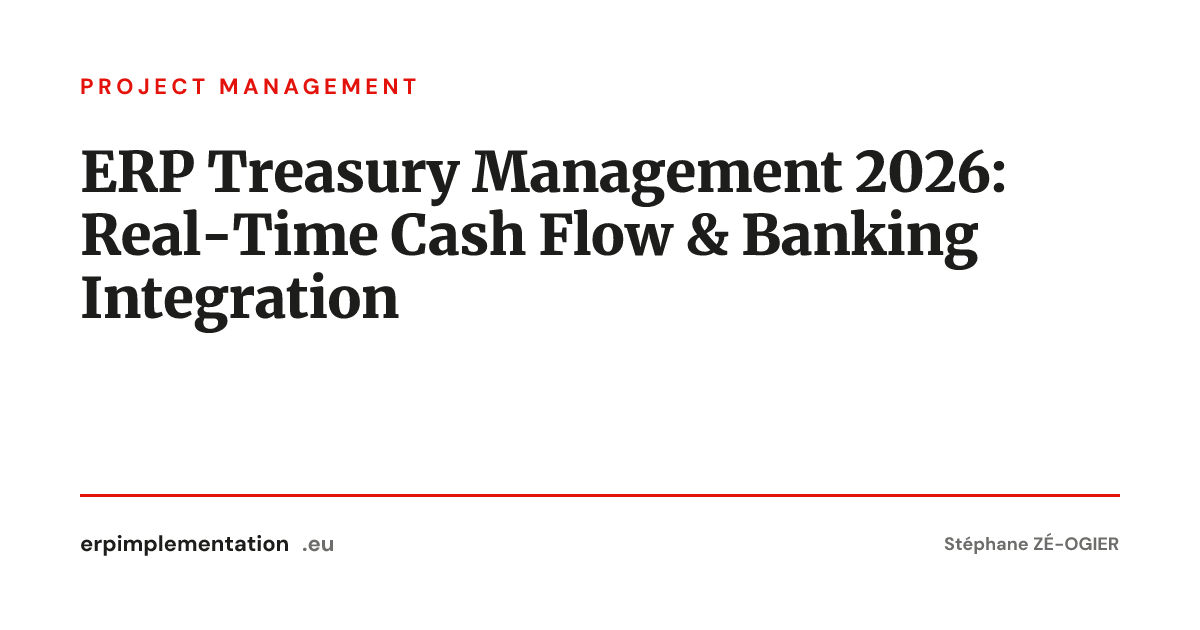 ERP Treasury Management 2026: Real-Time Cash Flow & Banking Integration