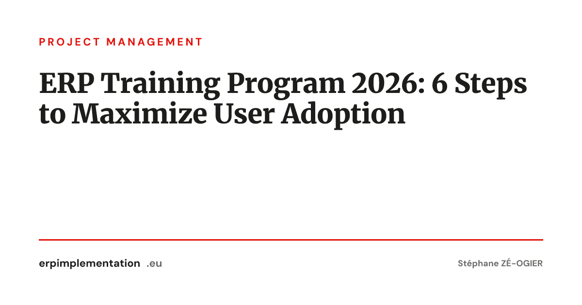 ERP Training Program 2026: 6 Steps to Maximize User Adoption